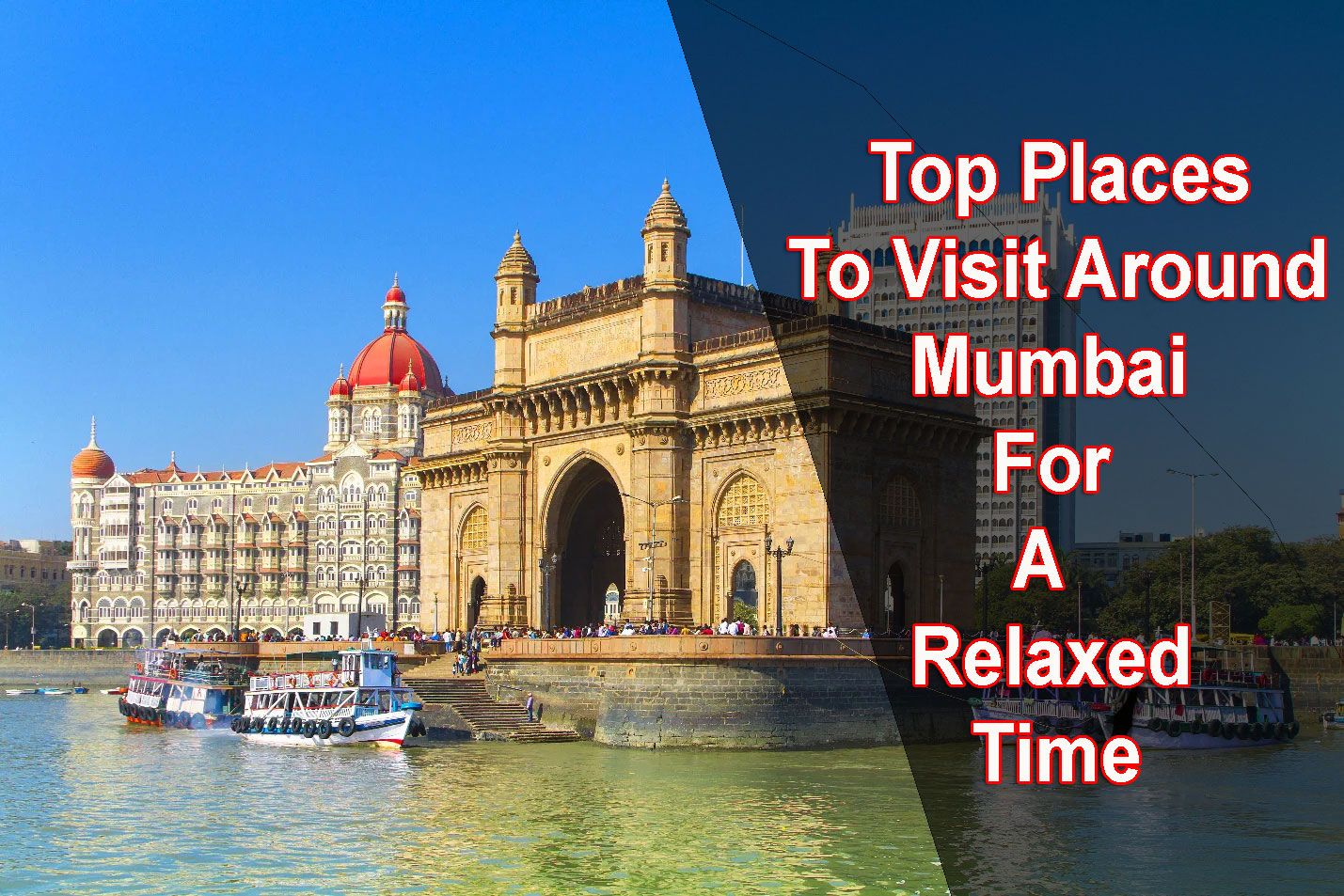Top Places To Visit Around Mumbai For A Relaxed Time