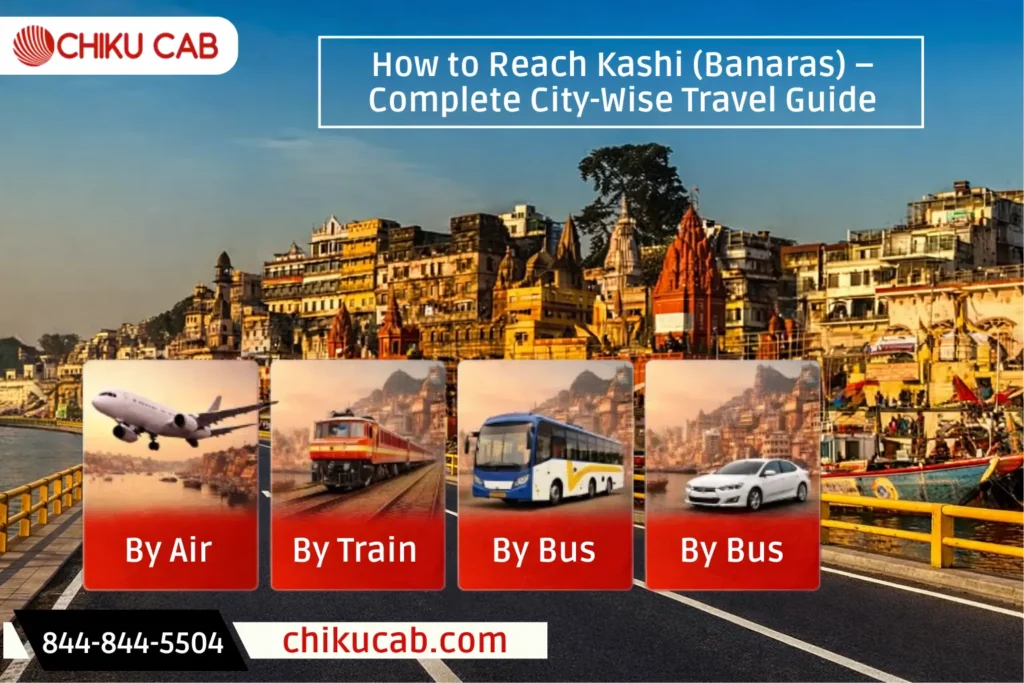 How to Reach Kashi Easily by Train, Flight, Bus & Taxi